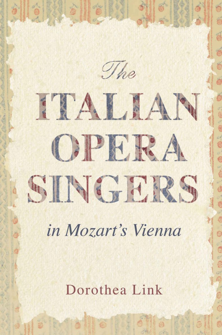 Dorothea Link: The Italian Opera Singers in Mozart’s Vienna – early ...